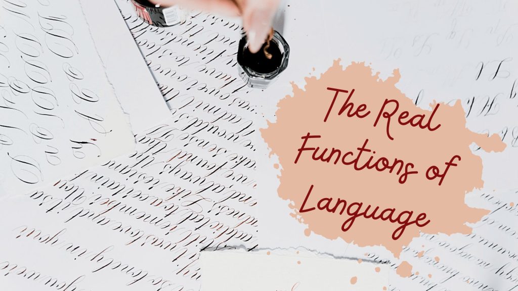 The Real Functions Of Language: Guidelines And Explanation